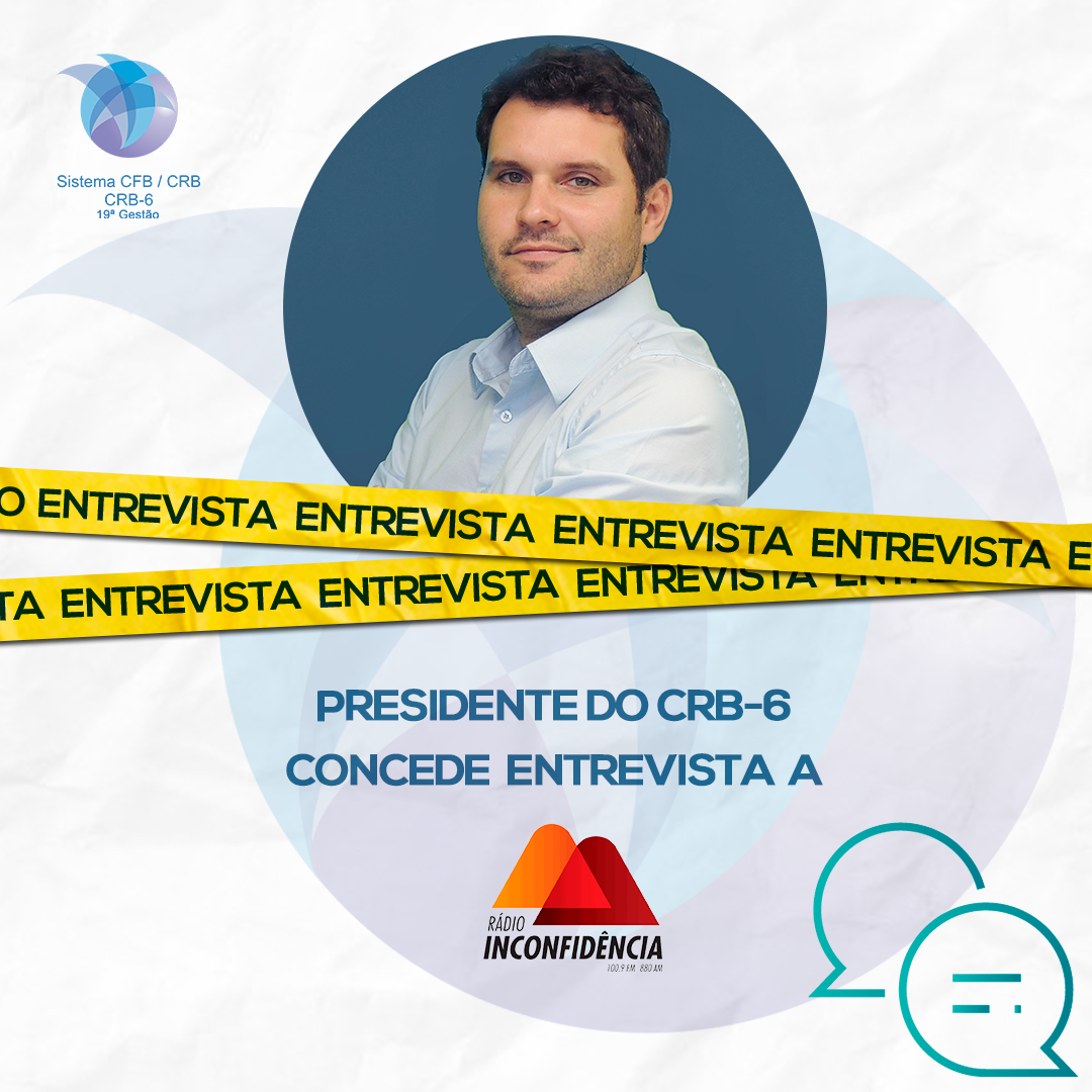 Confira: presidente do CRB-6 concede entrevista à Rádio inconfidência ...