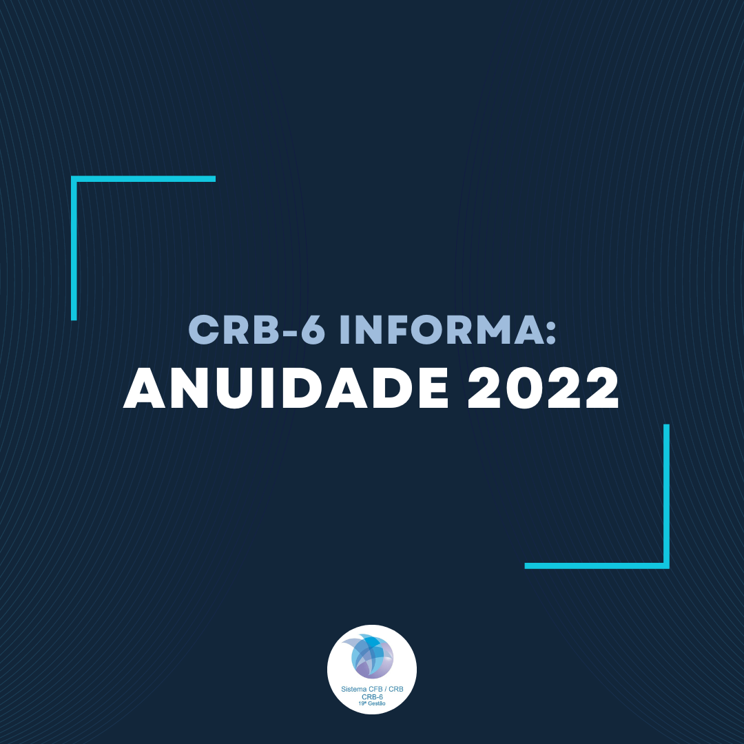 CRB-6 Informa: Anuidade 2022 – CRB-6